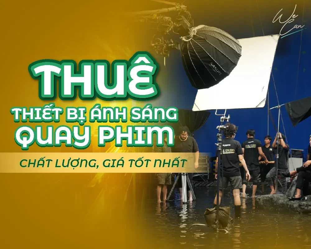 Thuê thiết bị ánh sáng quay phim chất lượng, giá tốt nhất